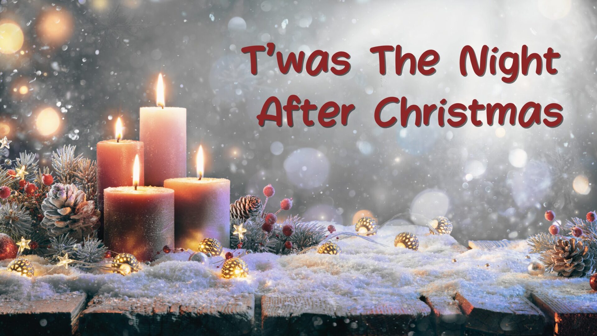 T’was The Night After Christmas - Coming Home Well